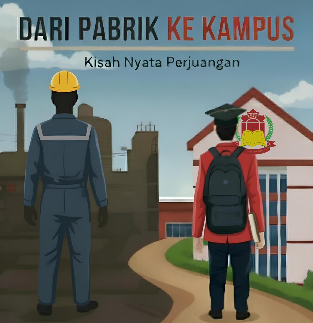 Dari Pabrik ke Kampus: Kisah Nyata Perjuangan Mahasiswa ISIF Cirebon ...